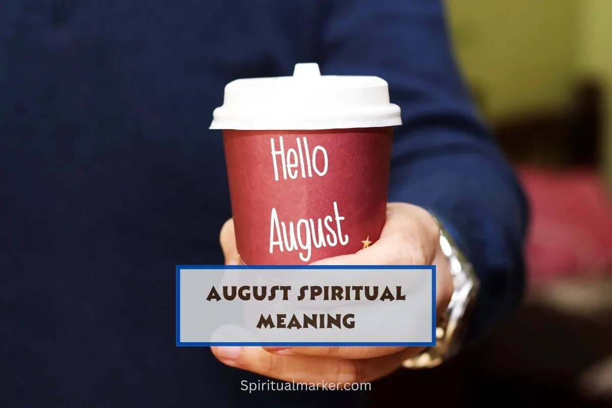 August Spiritual Meaning, Symbolism & Significance | Spiritual Marker